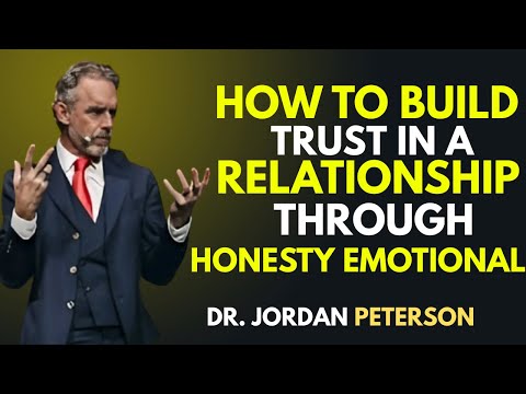 "How to Build Trust in a Relationship Through Emotional Honesty | Jordan Peterson"