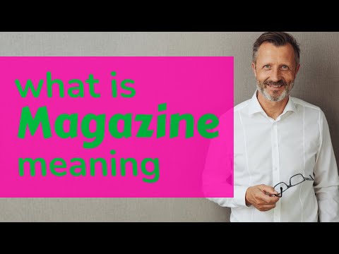 Magazine | Meaning of magazine