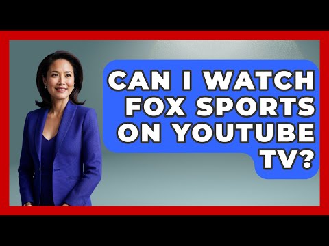 Can I Watch Fox Sports on YouTube TV? | Epic Sports Tales