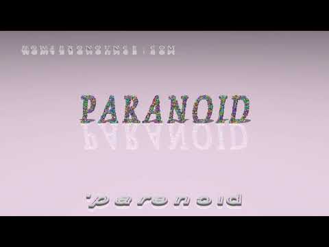 paranoid - pronunciation + Examples in sentences and phrases