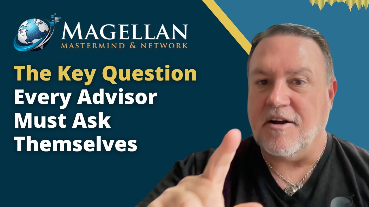 The Key Question Every Advisor Must Ask Themselves