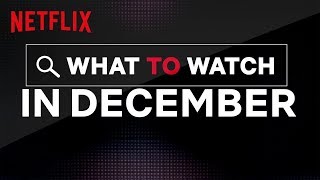 New On Netflix December 2019: Here's Everything That's Coming