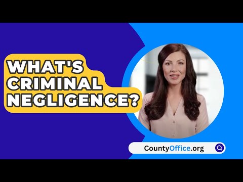 What's Criminal Negligence? - CountyOffice.org