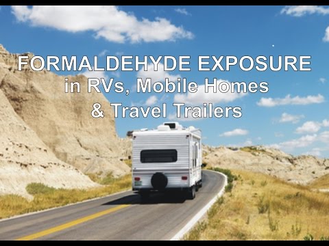 Formaldehyde Exposure in RVs, Mobile Homes & Travel Trailers