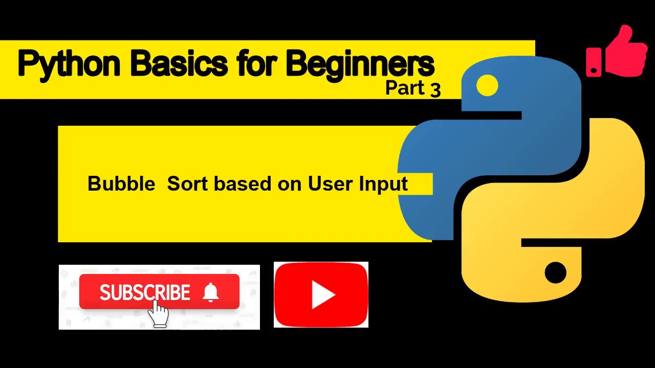 Bubble sort for user input . Learn Python basics Tutorial Part-3