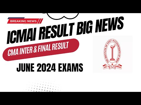 Big News Out CMA Exam June 2024 Result | CMA Inter & Final June 2024 Result