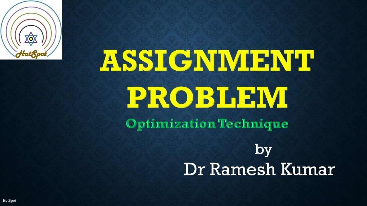 Assignment Problem (an Optimization Technique)