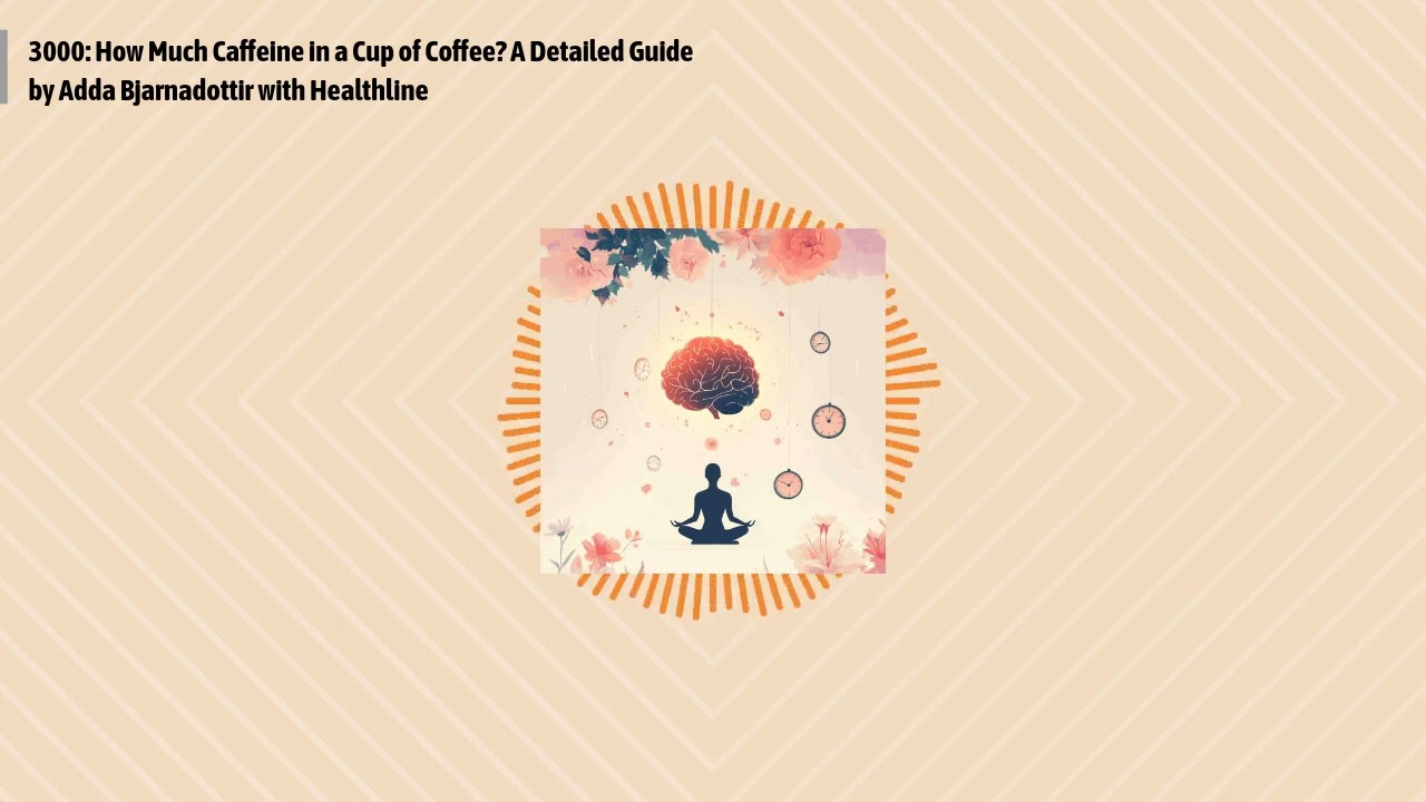 3000: How Much Caffeine in a Cup of Coffee? A Detailed Guide by Adda Bjarnadottir with...