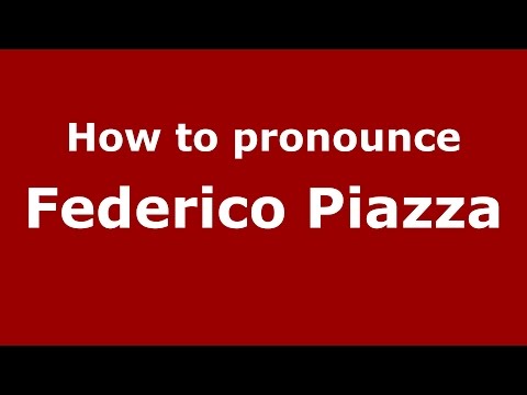 How to pronounce Federico Piazza (Italian/Italy) - PronounceNames.com