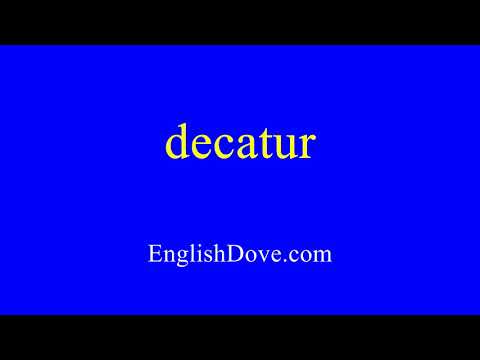 How to pronounce decatur in American English