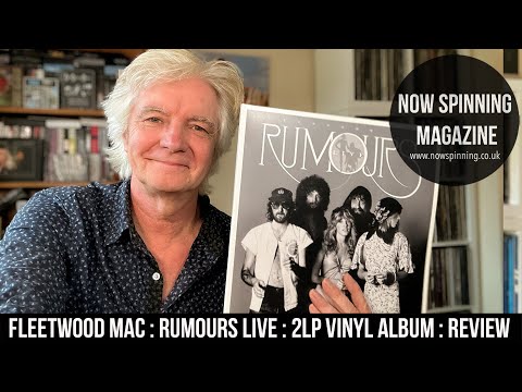 Fleetwood Mac : Rumours Live : 2LP Vinyl Review : Now Spinning Magazine with Phil Aston