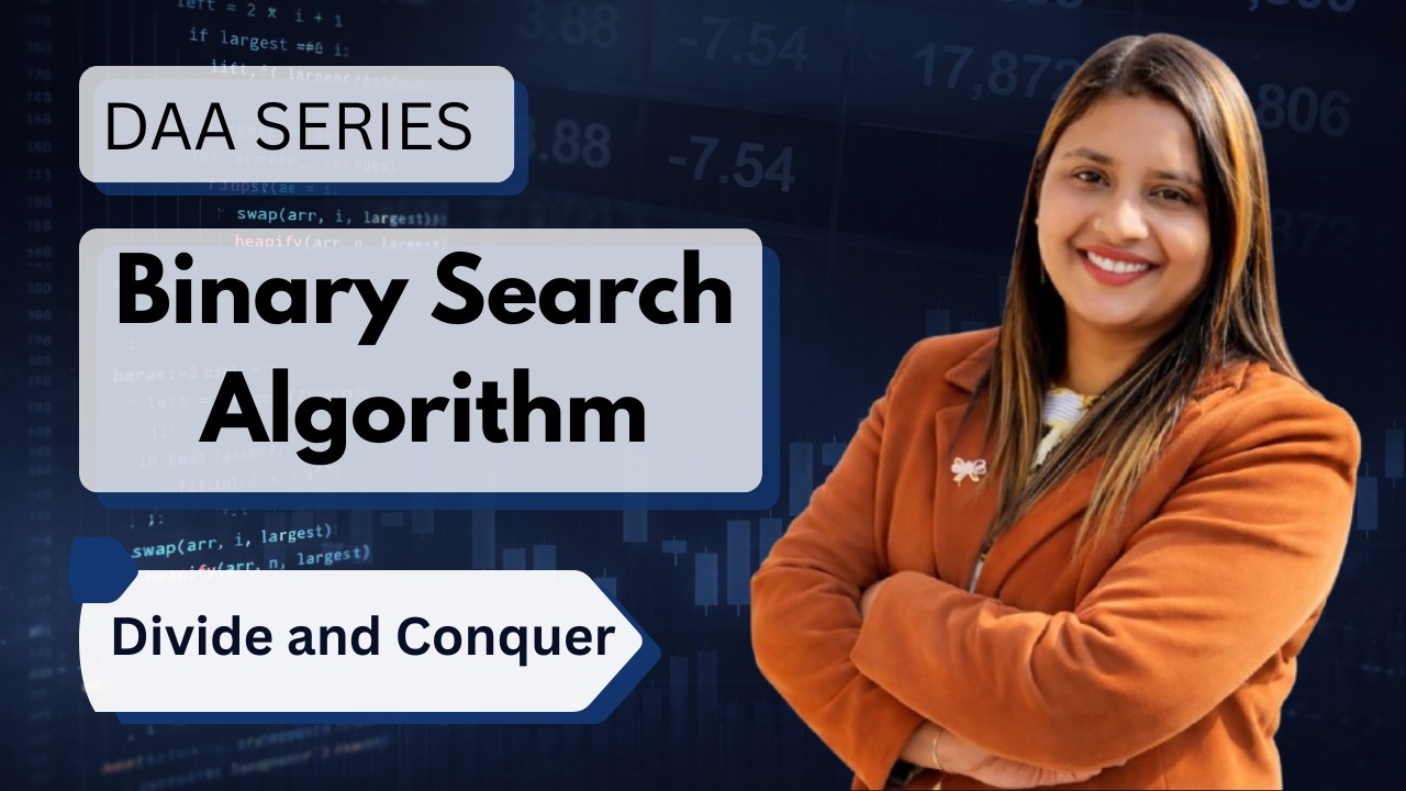 Lec 24:  Binary Search Algorithm | Iterative Method | Code & Complexity | DAA