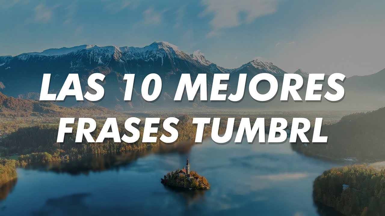 Las 10 mejores Frases tumblr