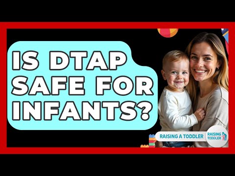 Is DTAP Safe For Infants? - Raising A Toddler