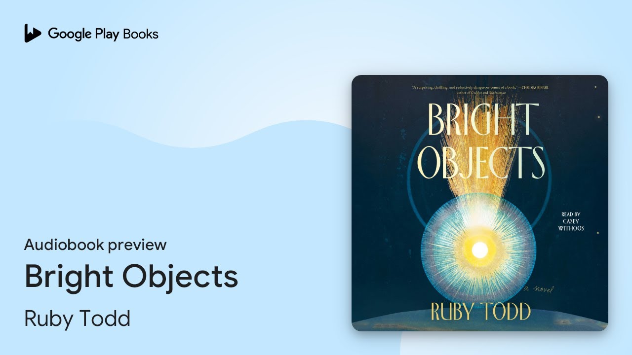 Bright Objects by Ruby Todd · Audiobook preview