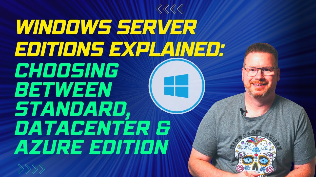 Windows Server Editions Explained: Choosing Between Standard, Datacenter & Azure Edition