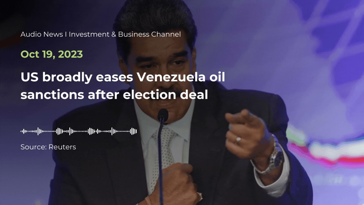 US broadly eases Venezuela oil sanctions after election deal