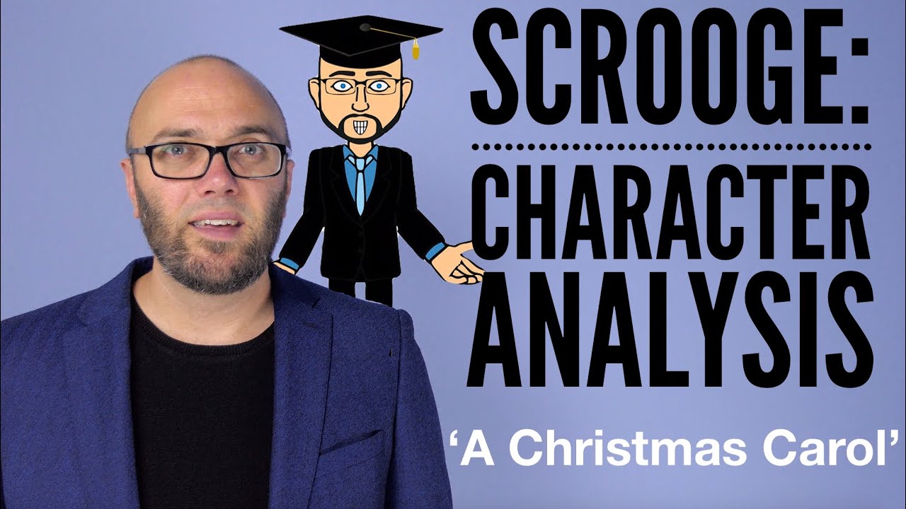 Ebeneezer Scrooge: Character Analysis - 'A Christmas Carol'