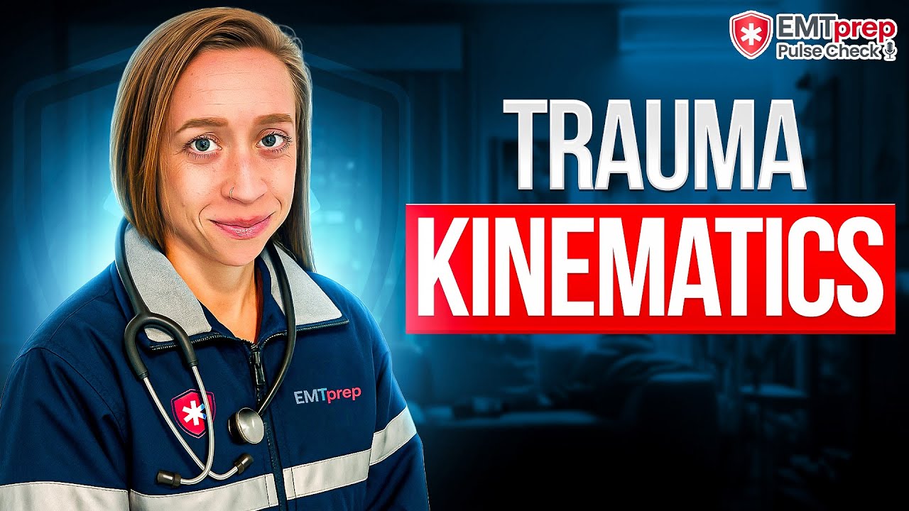Trauma Kinematics - EMTprep Pulse Check Podcast