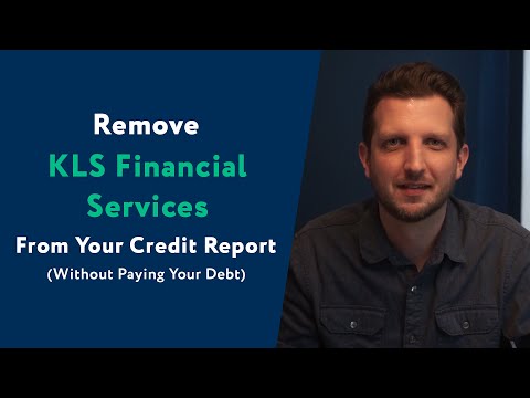 KLS Financial Services: How To Remove Them From Your Credit Report (WITHOUT Paying Your Debt)