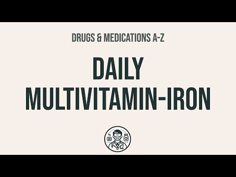 How to use Daily Multivitamin-Iron - Explain Uses,Side Effects,Interactions