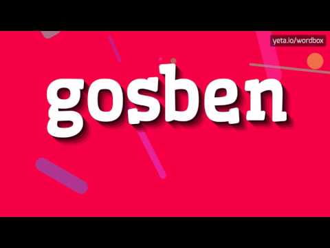 HOW TO PRONOUNCE GOSBEN? #gosben