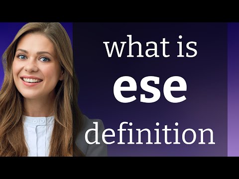 Ese • meaning of ESE