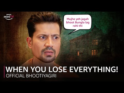 When You Lose Everything Ft. Sumeet Vyas | Official Bhootiyagiri | Amazon miniTV