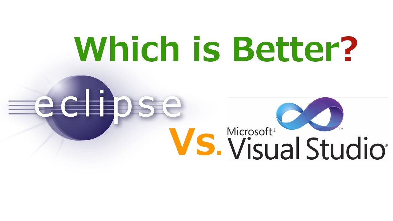 Eclipse Vs Visual Studio Which Is Better?