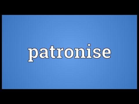 Patronise Meaning