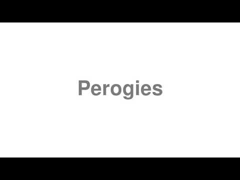 How to Pronounce "Perogies"