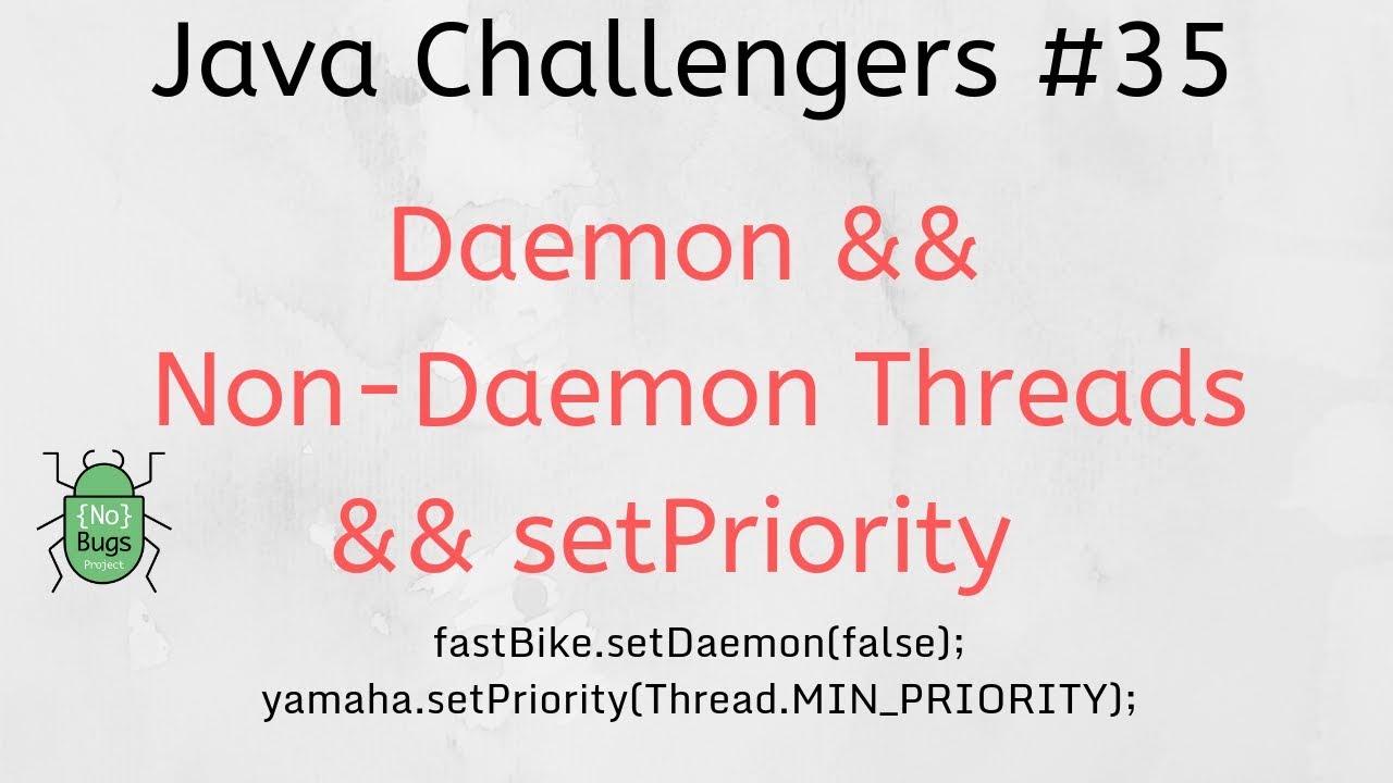 Java challengers #35 - Thread, setPriority, setDaemon, start