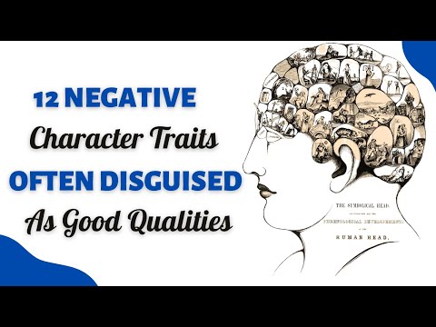 12 Negative Character Traits Often Disguised As Good Qualities