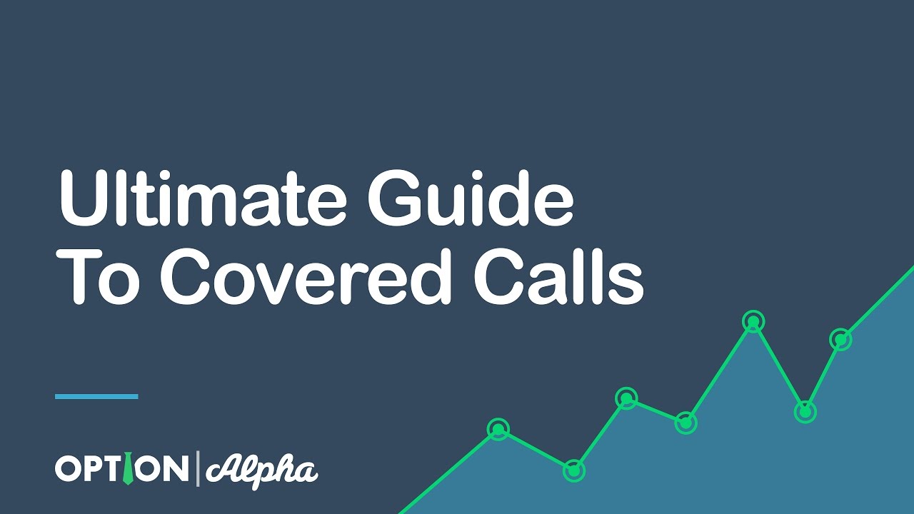 Ultimate Guide To Covered Calls
