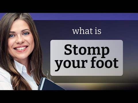 Stomping into English: Understanding "Stomp Your Foot"