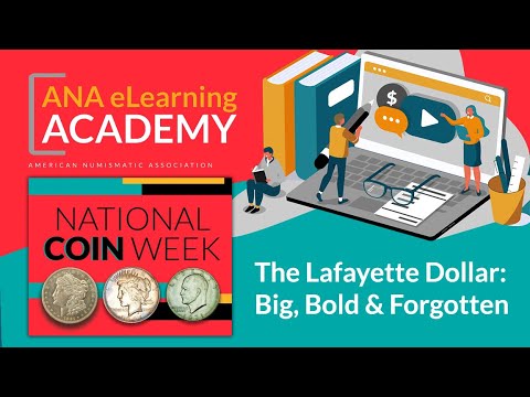 ANA eLearning Academy - The Lafayette Dollar: Big, Bold & Forgotten