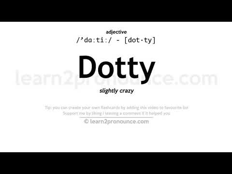 Pronunciation of Dotty | Definition of Dotty
