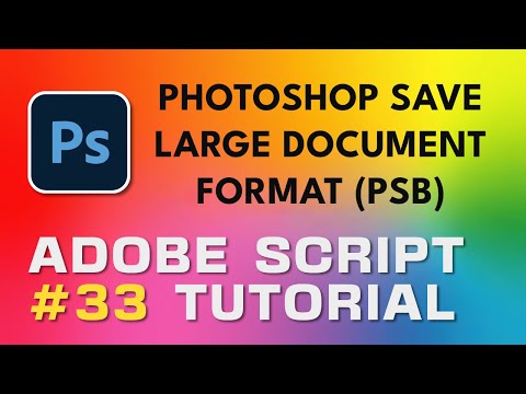 Adobe Script Tutorial 33 Photoshop Save Large Document Format (PSB)
