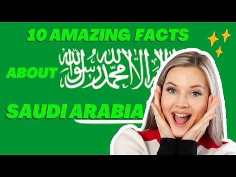 10 amazing facts about Saudi Arabia.🔥😇