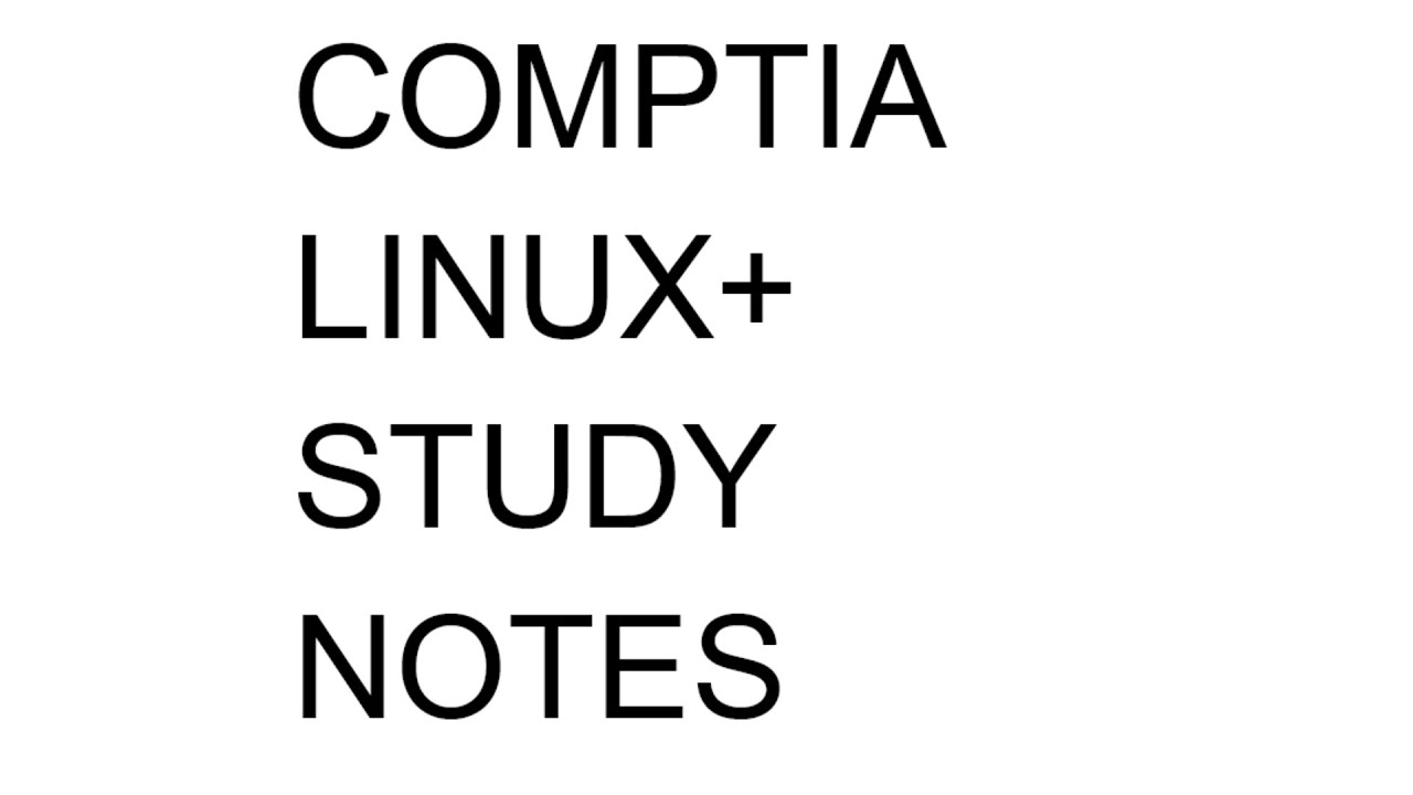 FREE CompTIA Linux+ Exam Study Notes | System Administrator | Linux for Beginners