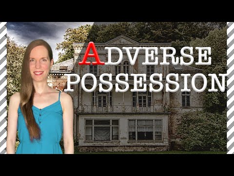 Adverse POSSESSION: 6 Things You Must Know