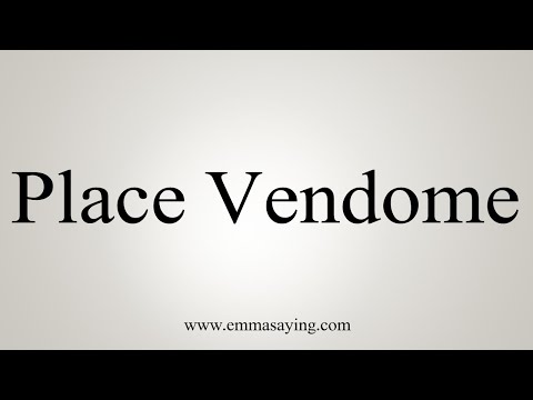 How To Say Place Vendome