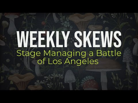 Weekly Skews – Stage Managing a Battle of Los Angeles