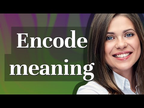 Encode | meaning of Encode