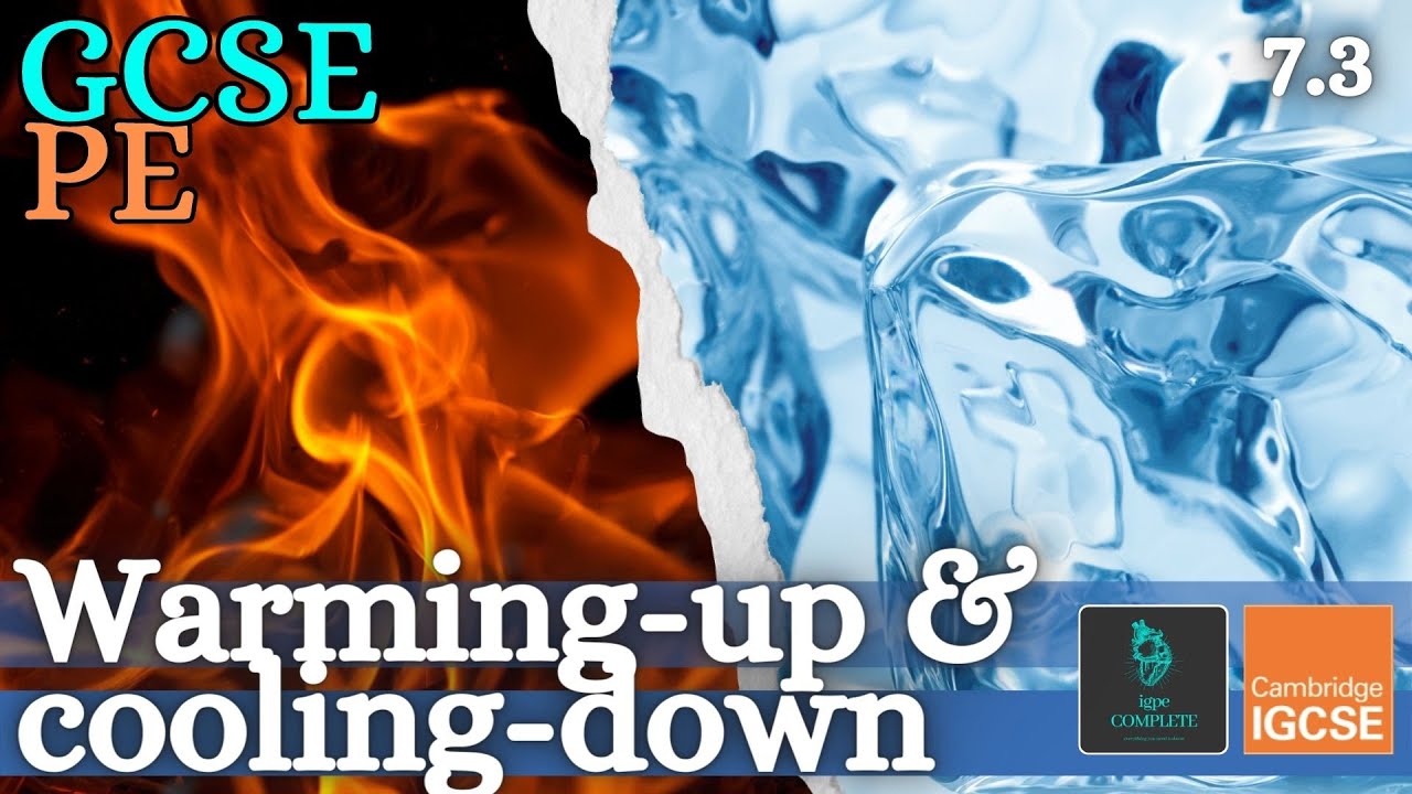 GCSE PE - WARMING UP & COOLING DOWN (phases & benefits) - (Health, Fitness & Training 7.3)