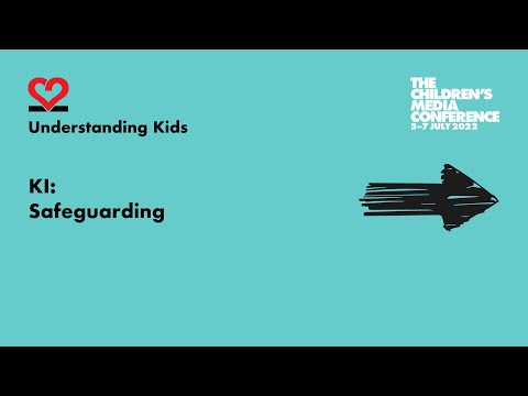 KI: Safeguarding (Understanding Kids - CMC 2022)