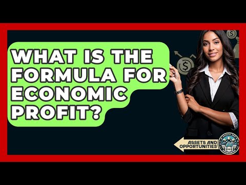 What Is The Formula For Economic Profit? - AssetsandOpportunity.org