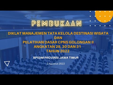 PEMBUKAAN DIKLAT WISATA DAN LATSAR GOL II ANGKATAN 29,30 & 31 TAHUN 2022 DI BPSDM JATIM KAWI MALANG