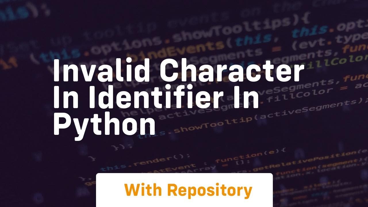 invalid character in identifier in python