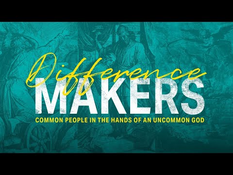 Difference Makers: Week 1
